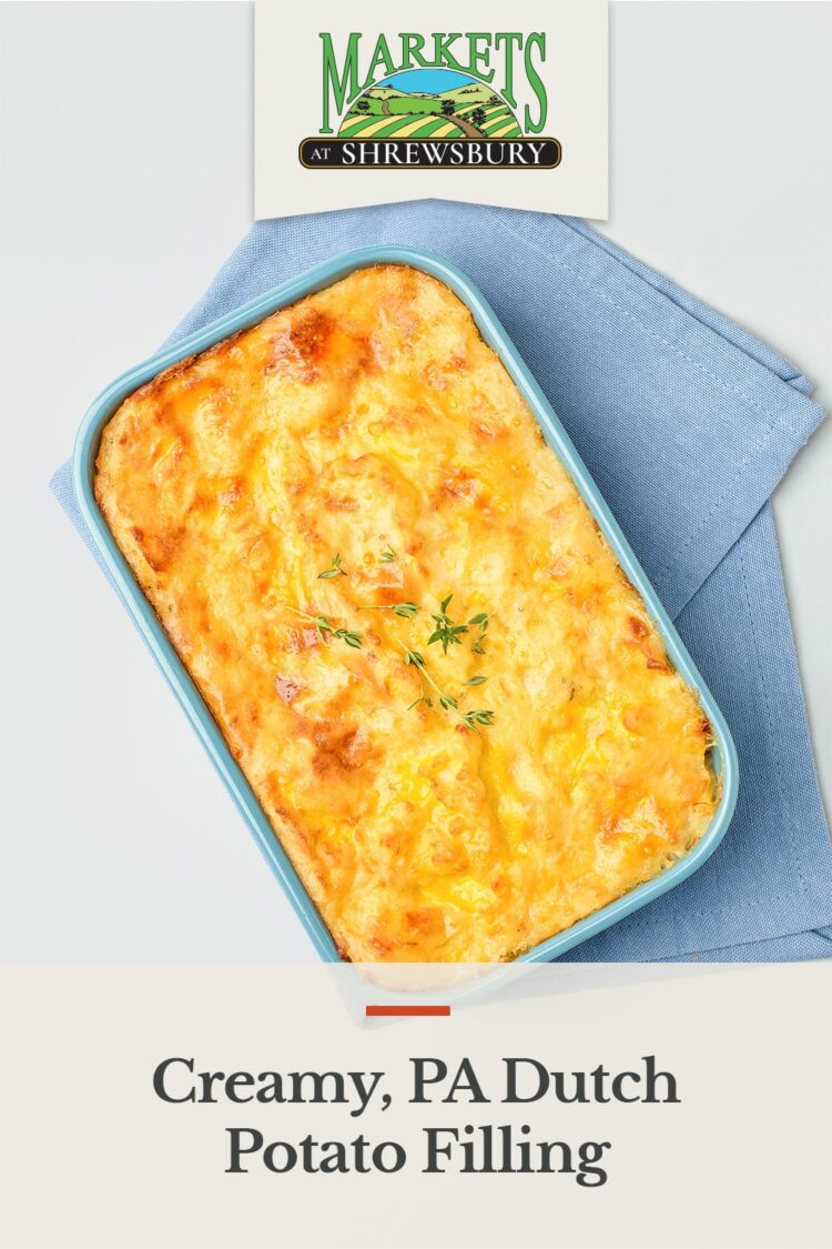 Pennsylvania Dutch Potato Filling - The Markets at Shrewsbury